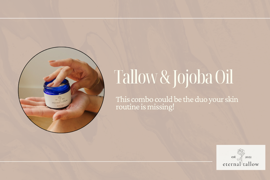 Tallow & Jojoba Oil For Naturally Glowing Skin! – Eternal Tallow